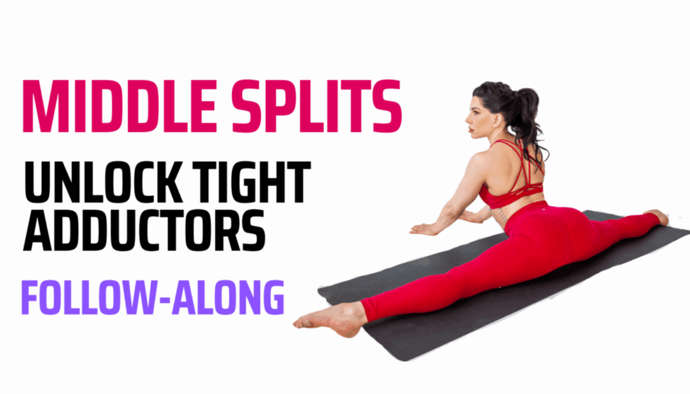 Middle Splits: Unlock Tight Adductors | 45-Min Follow-Along Routine ...